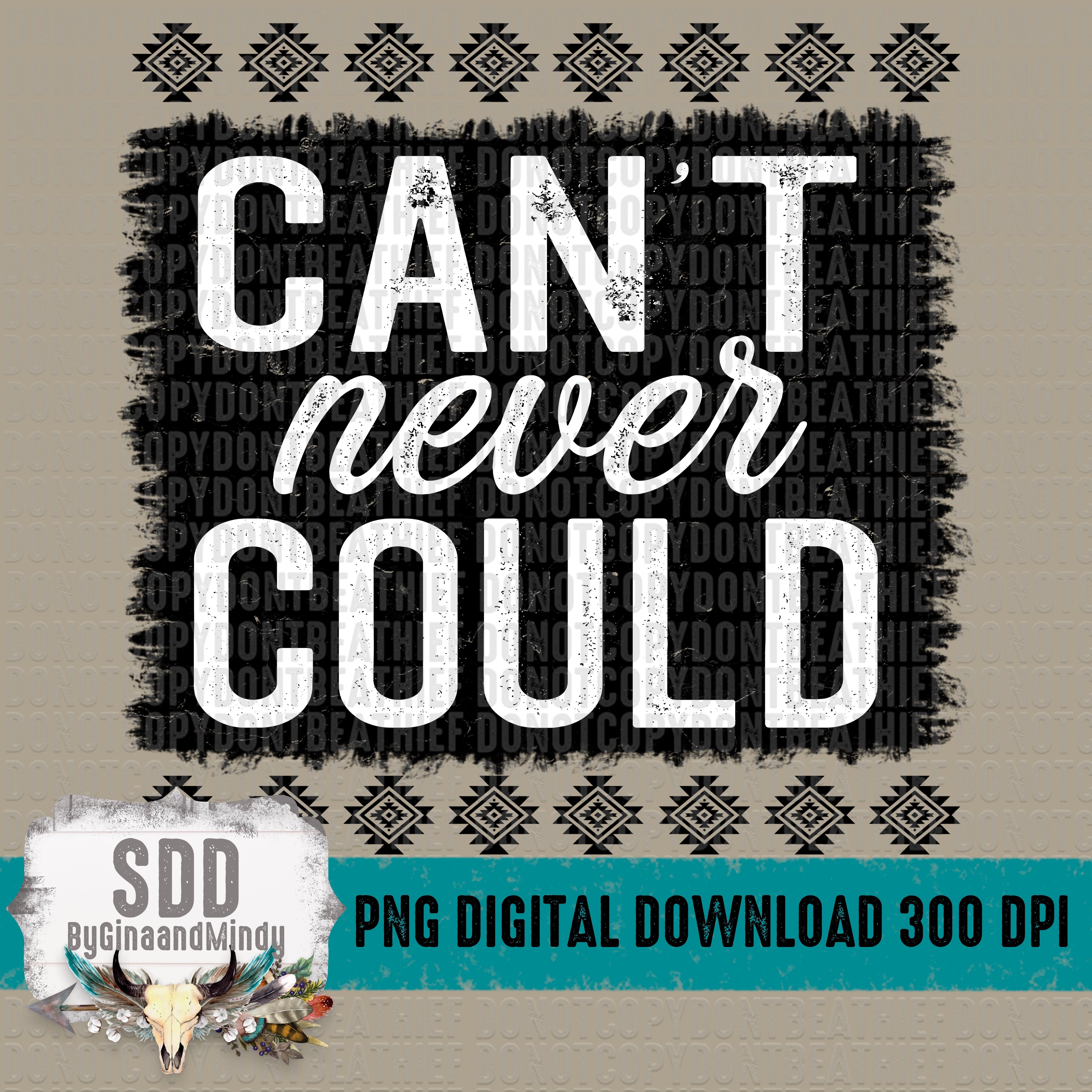 Can't Never Could Bundle – SDDbyGinaandMindy