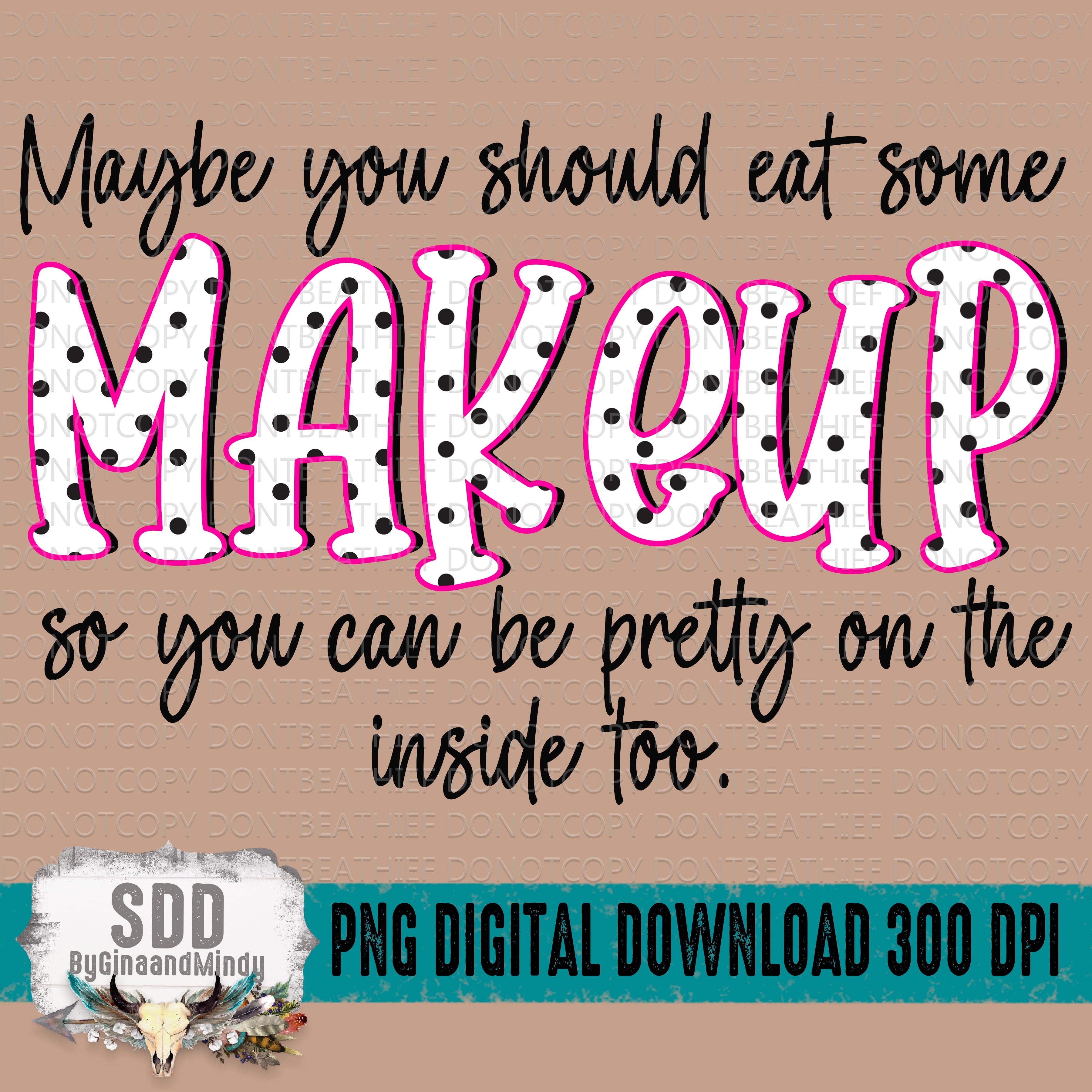 Eat Makeup – SDDbyGinaandMindy