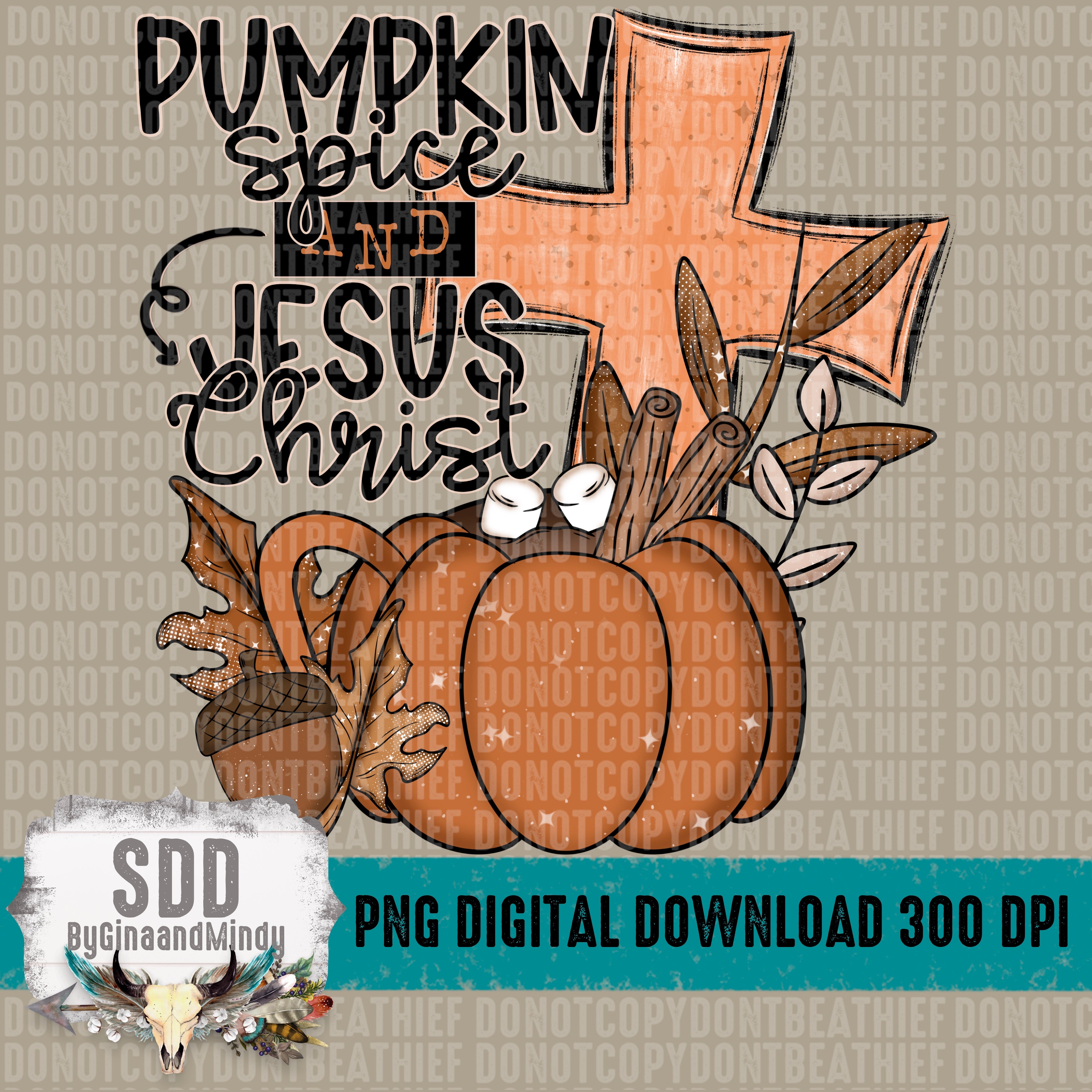Pumpkin Spice & Jesus Christ – SDDbyGinaandMindy