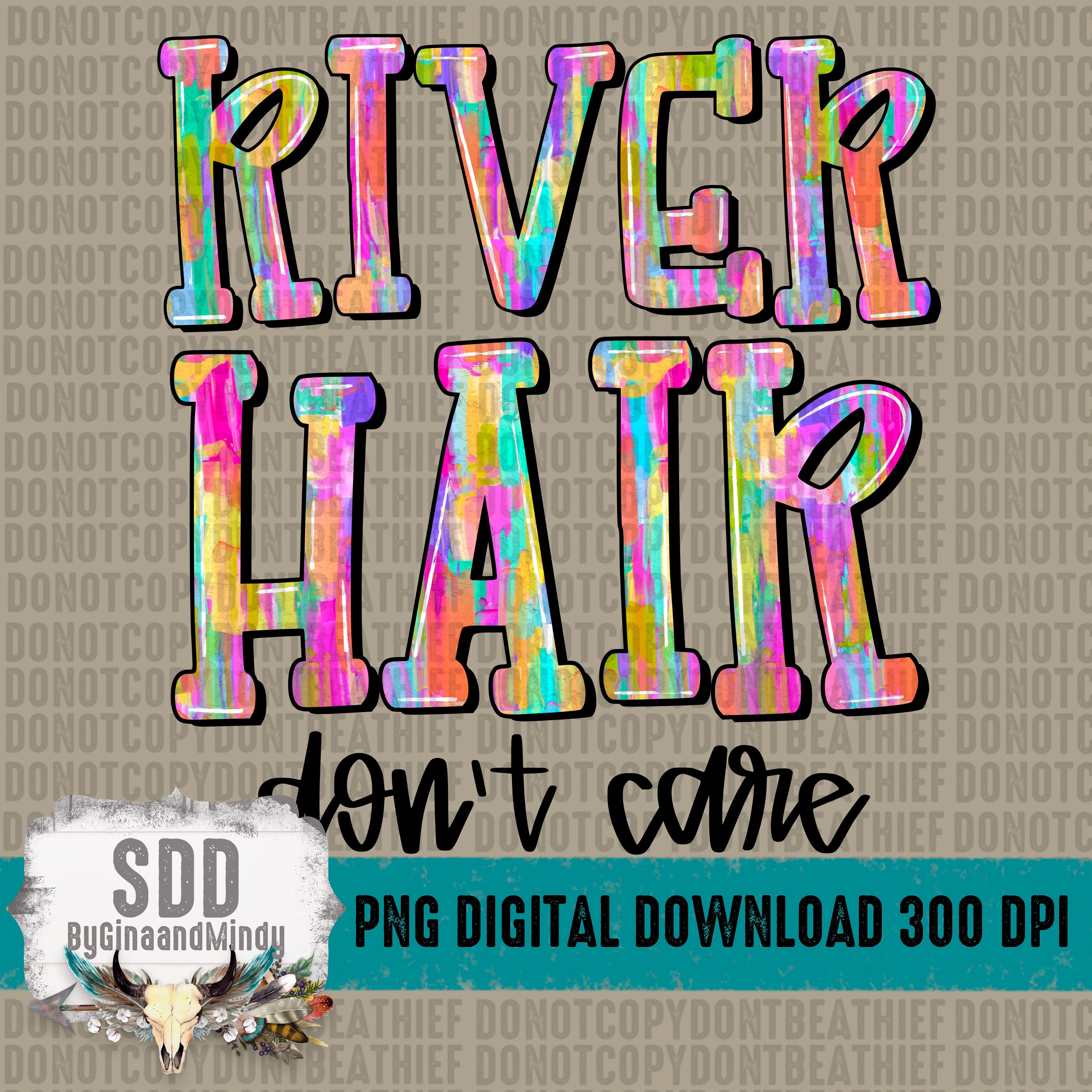 River Hair Don't Care – SDDbyGinaandMindy