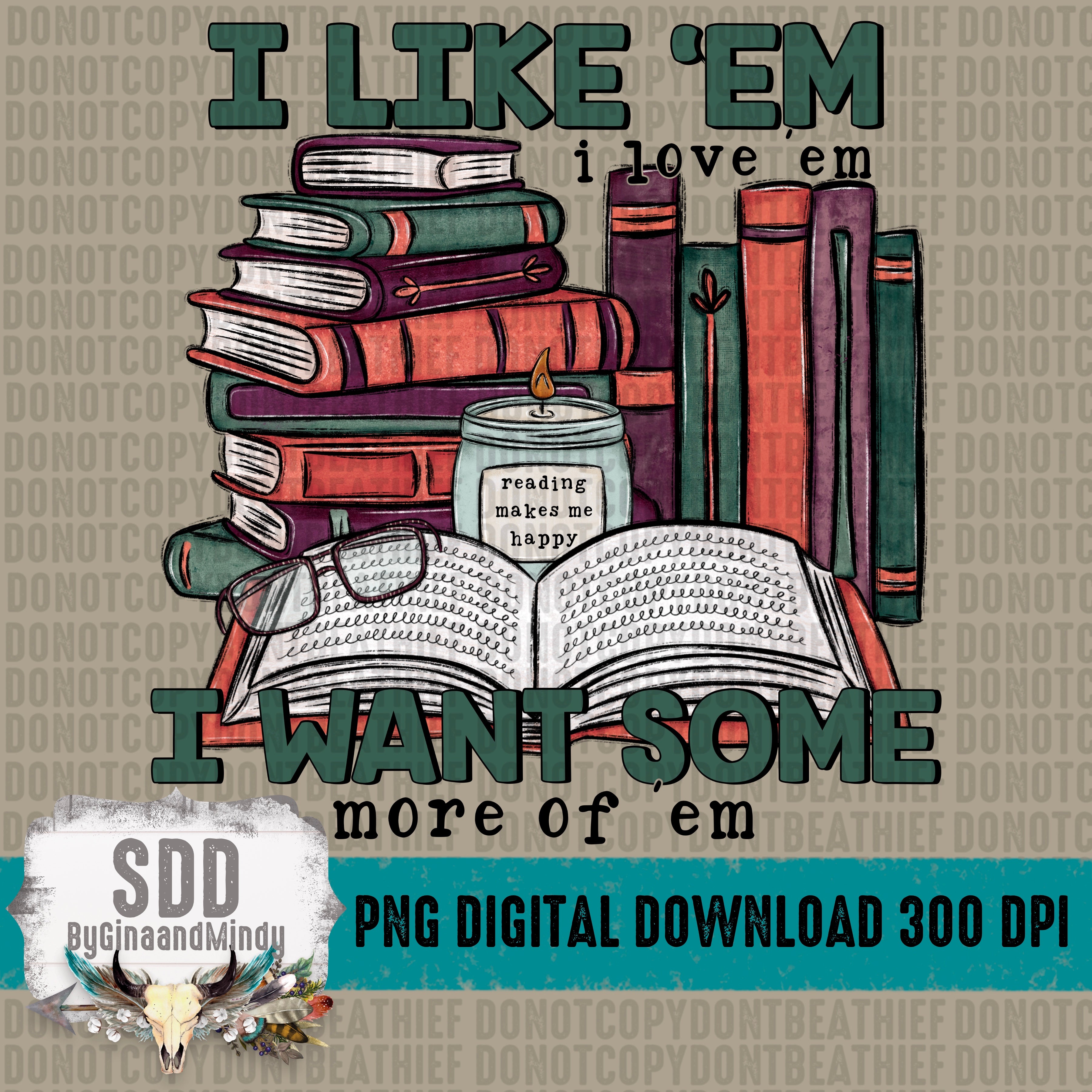 I Like 'Em I Love 'Em I Want Some More of 'Em (Books) – SDDbyGinaandMindy
