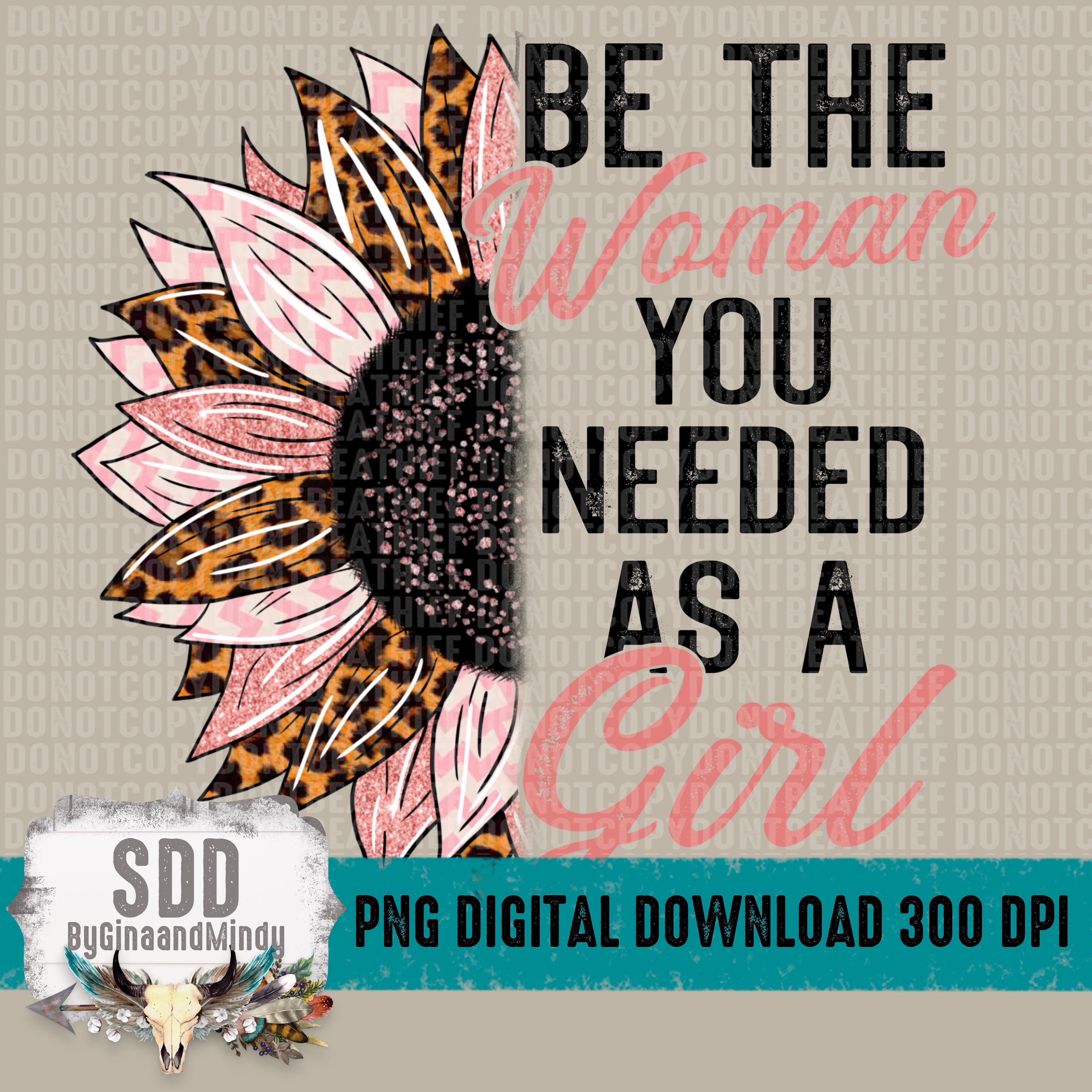 Be The Woman You Needed as a Girl – SDDbyGinaandMindy