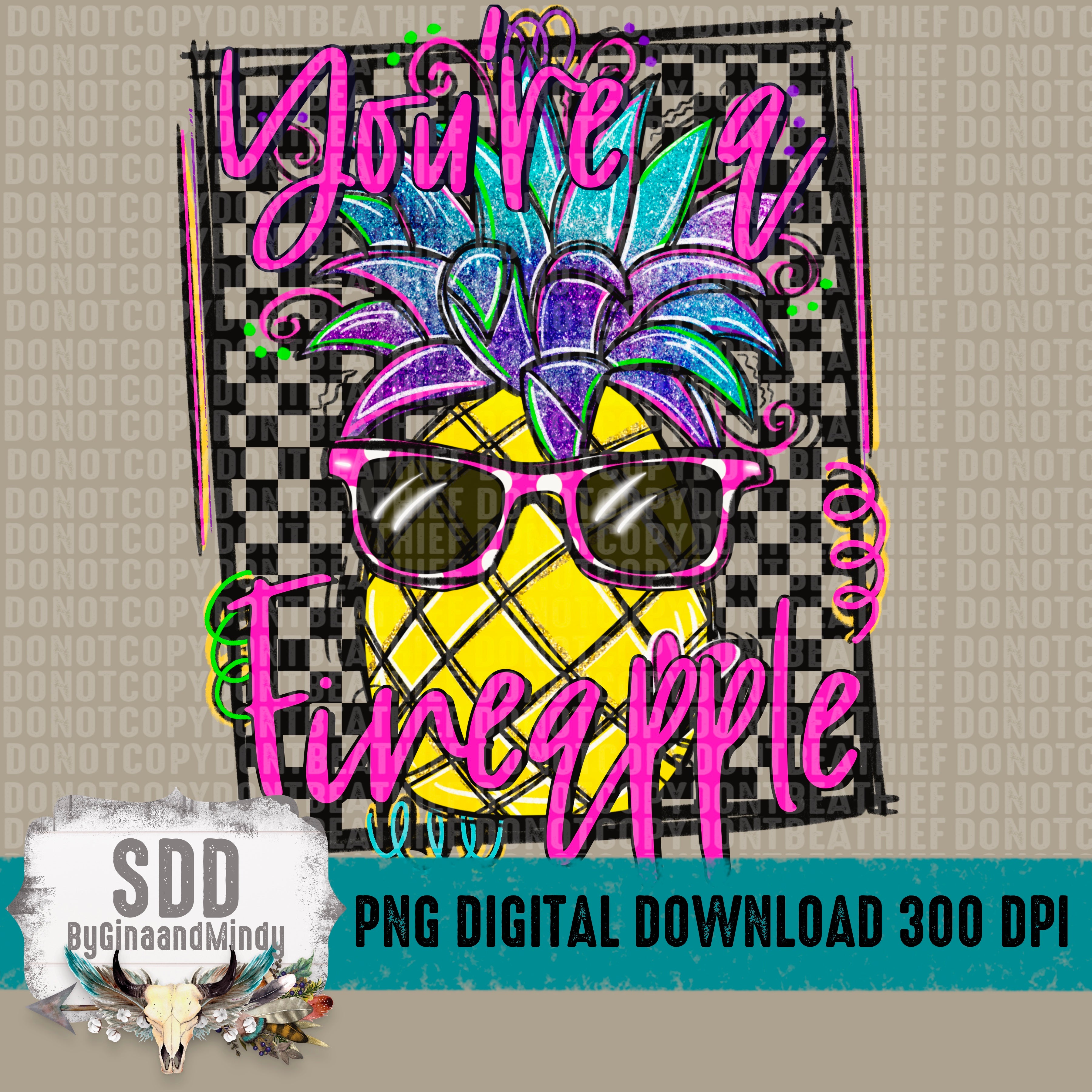 You're a Fineapple – SDDbyGinaandMindy